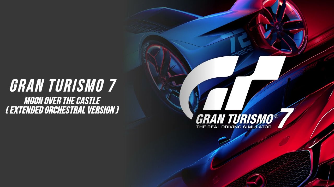 Gran Turismo 7 - Moon Over The Castle ( Extended Orchestral Version ...