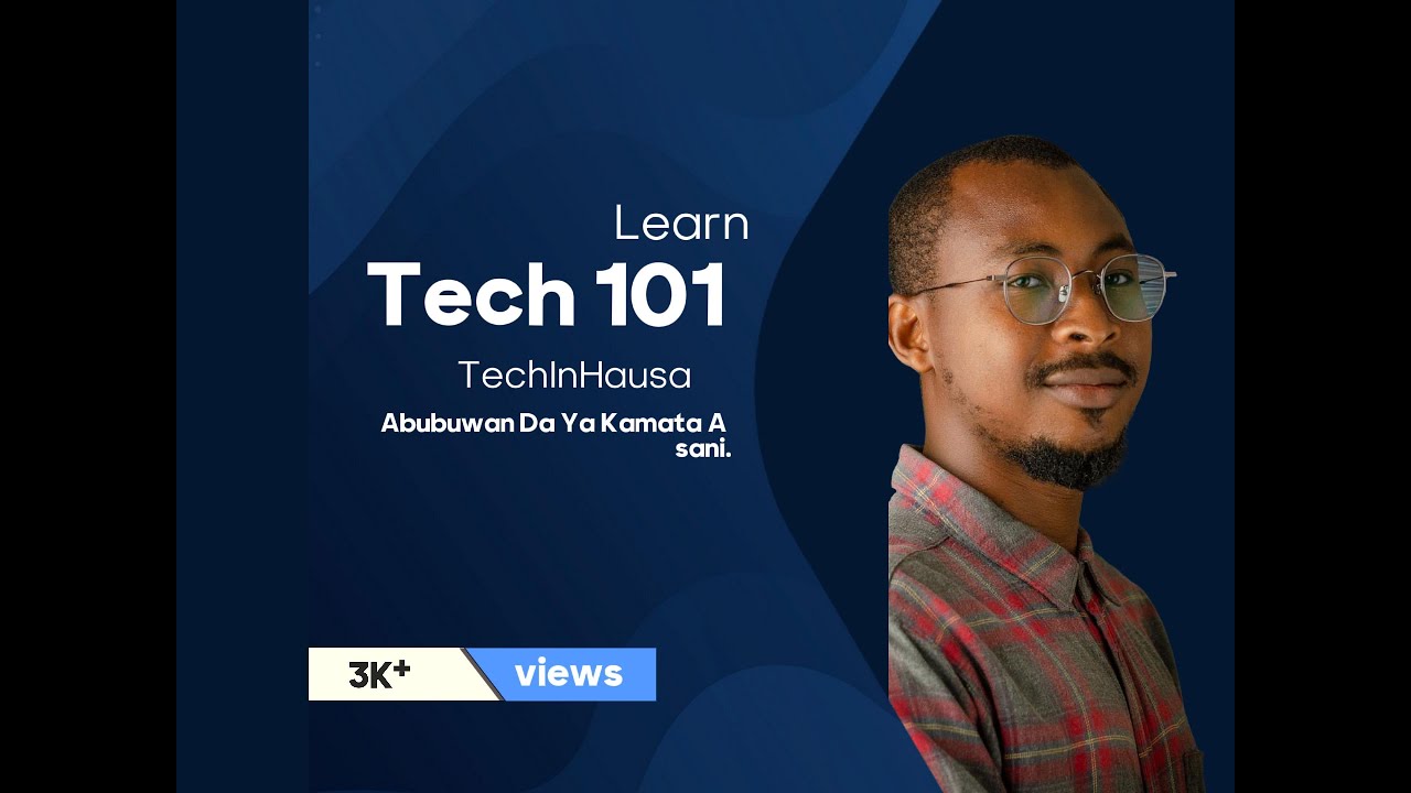 Tech basics: Abubuwan Da Ya Kamata A sani. - YouTube