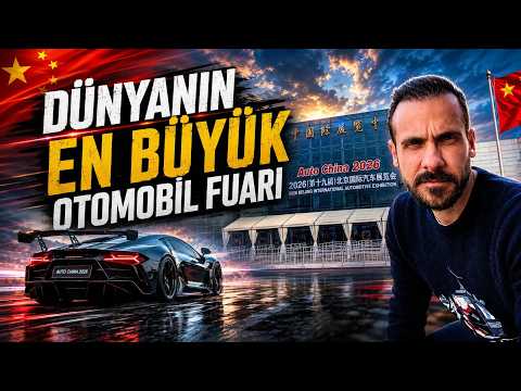 DÜNYANIN EN BÜYÜK OTOMOBİL FUARI - ÇİN
