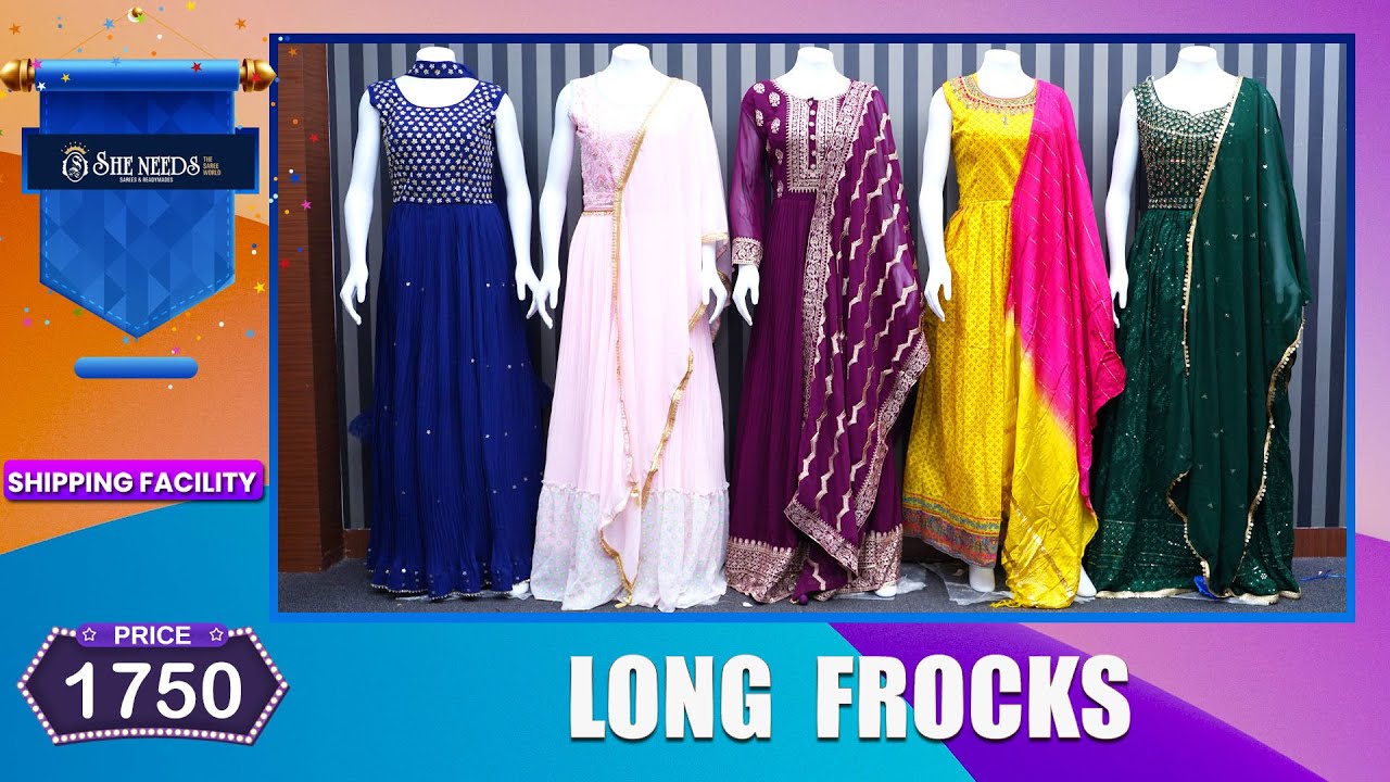 Beautiful Long Frocks Collection | She Needs Saree World - YouTube