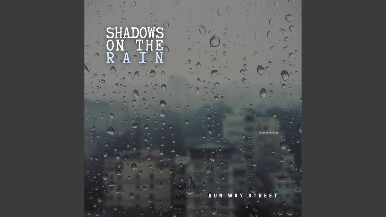 Shadows on the Rain - YouTube