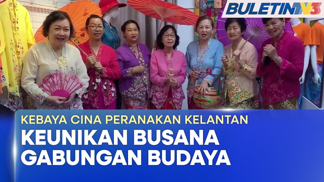 KEBAYA CINA PERANAKAN KELANTAN | Warisan Busana Tradisi Unik, Gabung ...