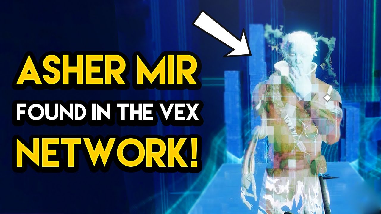 Destiny 2 - ASHER MIR FOUND IN THE VEX NETWORK! He's Alive and Sending ...
