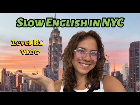 Slow English Podcast: My Trip to New York City 🇺🇸 Level B1