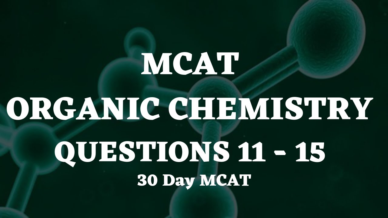 30 Day MCAT Organic Chemistry Questions 11-15 - YouTube