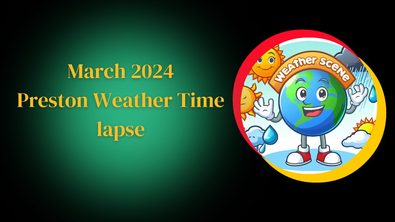 March 2024 Preston Weather Time lapse #weather #preston #clouds #film ...