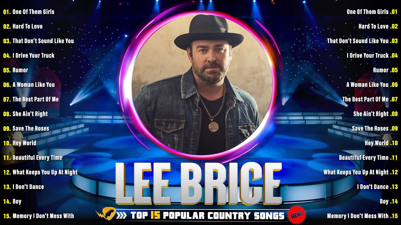 Lee Brice's Songs Full Album 2024 - Greatest Hits Lee Brice Songs Ever ...