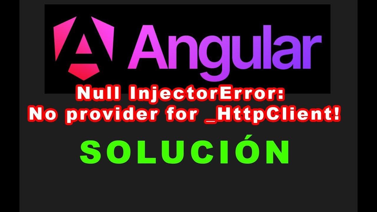 Angular 17 - NullInjectorError: No provider for _HttpClient! (Solución) - YouTube