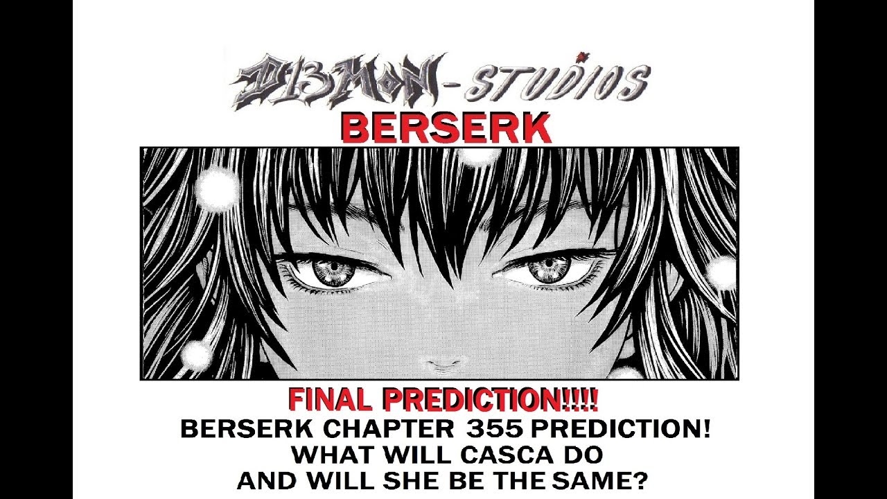 BERSERK CHAPTER 355 (FINAL PREDICTION!!!!) WHAT WILL CASCA DO AND WILL ...