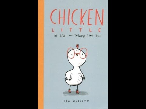 Chicken Little - The Real and Totally True Tale by Sam Wedelich - YouTube