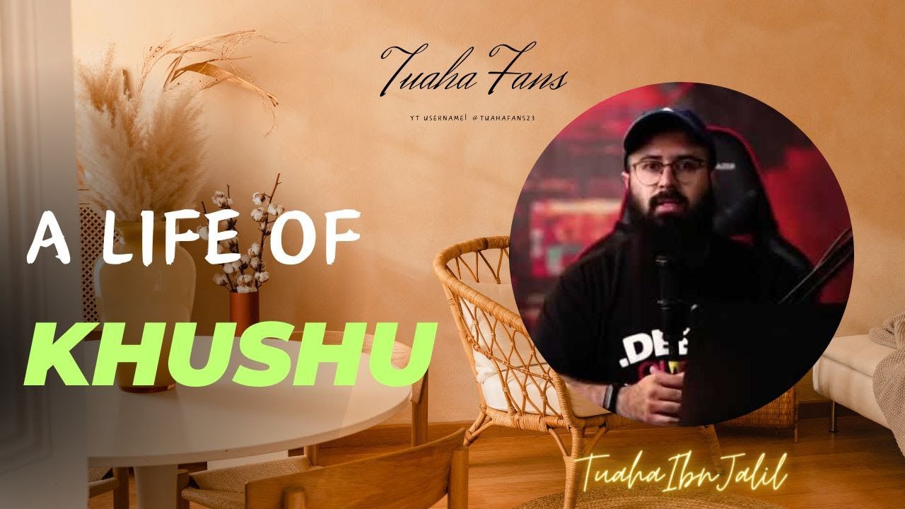 A Life Of KHUSHU | BY @TuahaIbnJalil | #motivation #viralshorts #islam ...