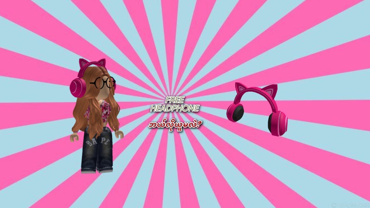 Free headphone in roblox//free headphoneလေးယူနည်းး🤍💓|| - YouTube