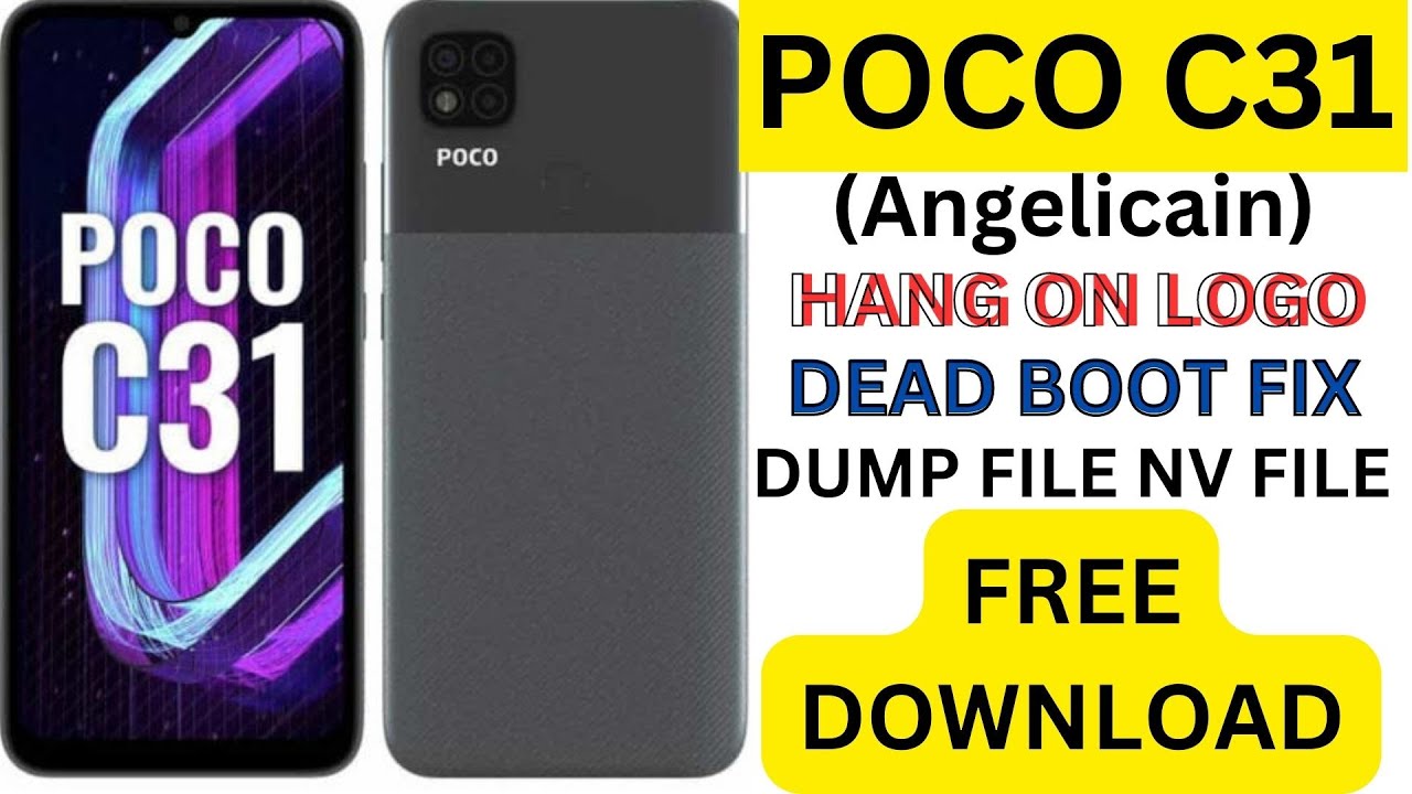 POCO C31(angelicain)DUMP FILE NV FILE HANG ON LOGO & DEAD BOOT FIX WITH ...
