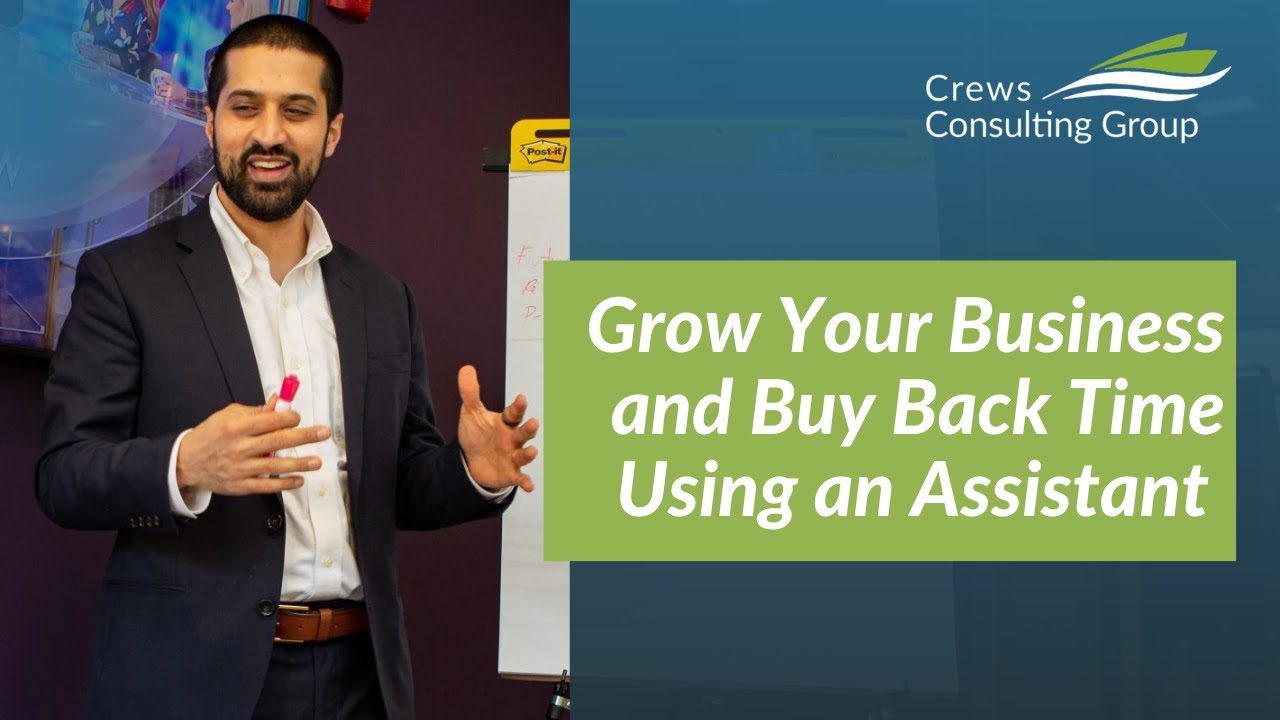 Grow Your Business and Buy Back Time Using an Assistant - YouTube