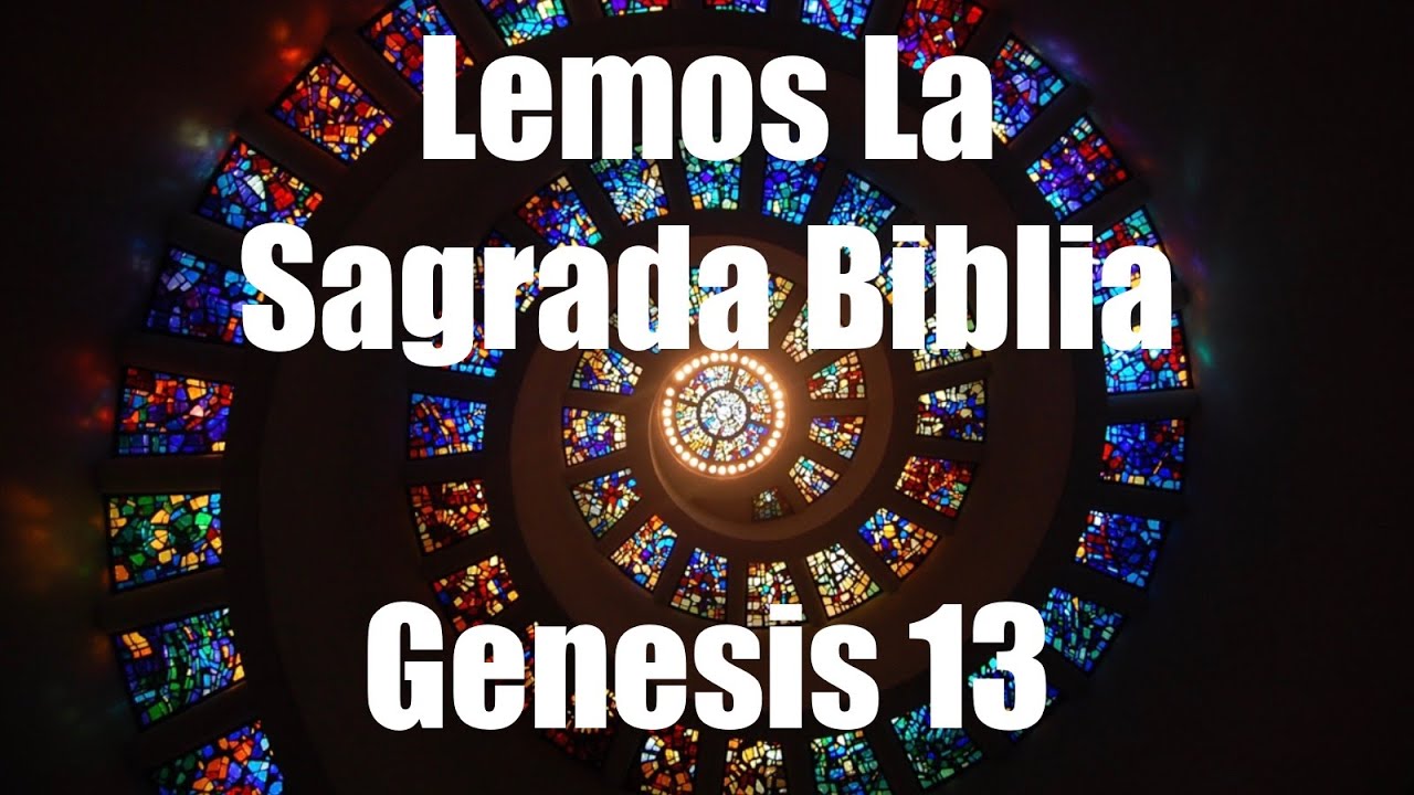 La Sagrada Biblia Genesis Capitulo 13 - YouTube