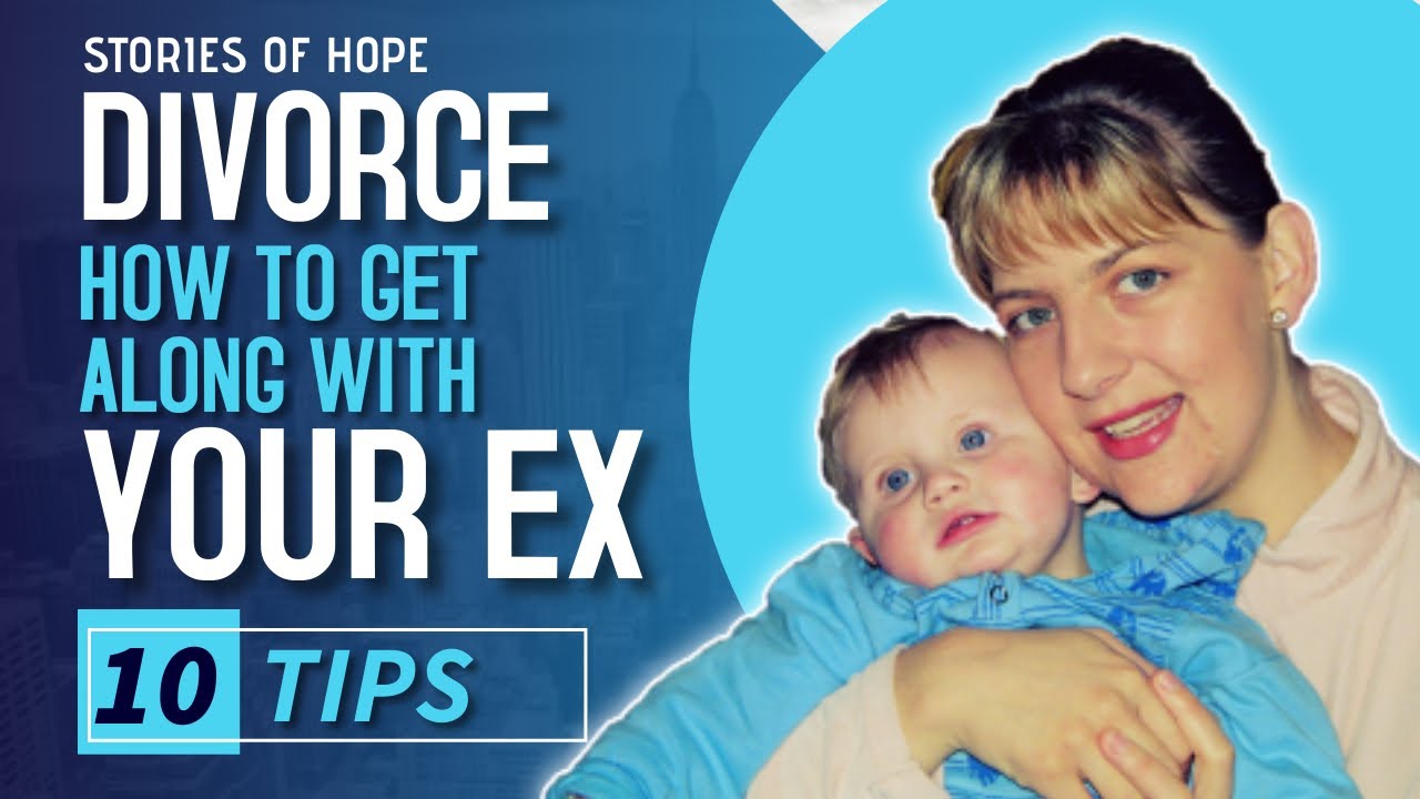 Divorce - How to get along with your ex (10 Tips) - YouTube