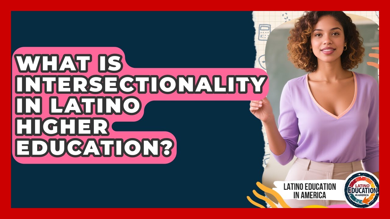 What Is Intersectionality In Latino Higher Education? - Latino ...
