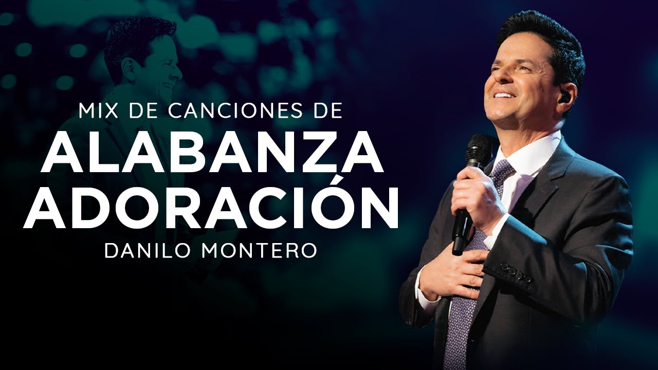 1 Hora de Música Cristiana de Danilo Montero para Elevar Tu Espíritu y ...