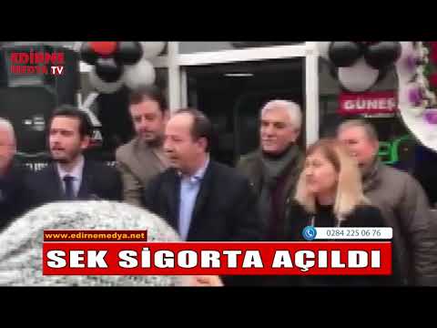 SEK SİGORTA EDİRNE'DE AÇILDI