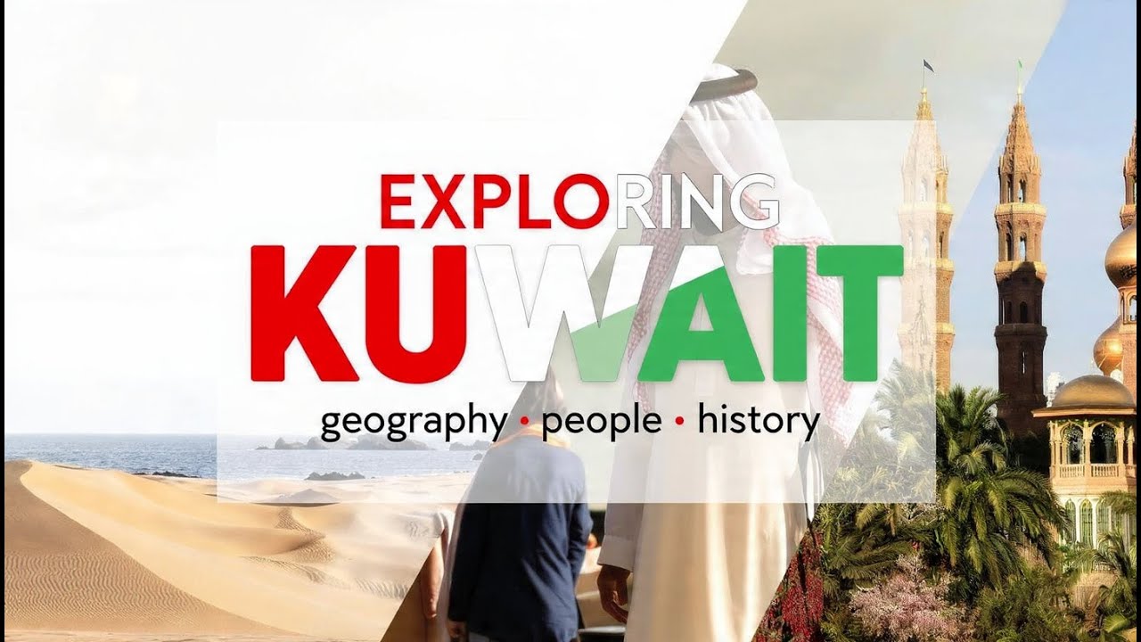 Exploring Kuwait Geography, People, and History - YouTube