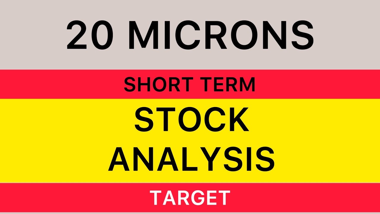 20 MICRONS LTD SHARE TARGET ANALYSIS LATEST NEWS ️20 MICRONS ...