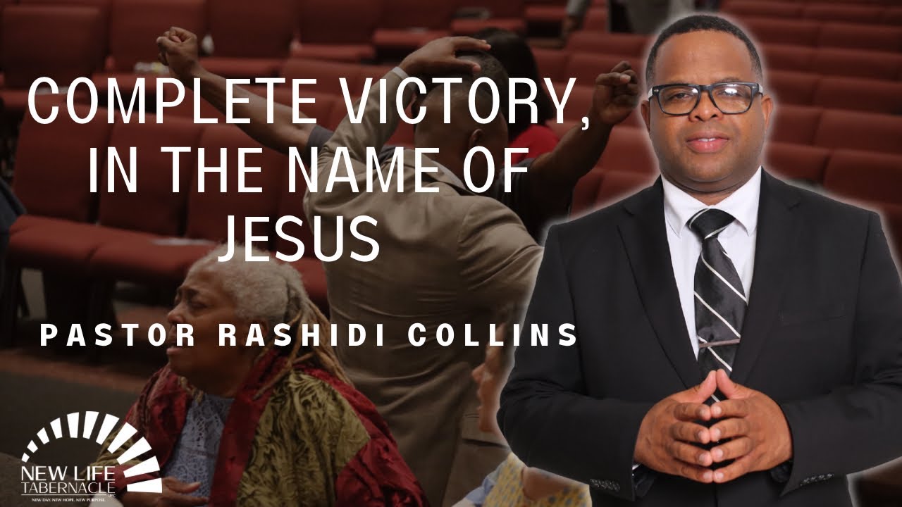 Pastor Rashidi Collins “Complete Victory, In the Name of Jesus” | 11/06 ...