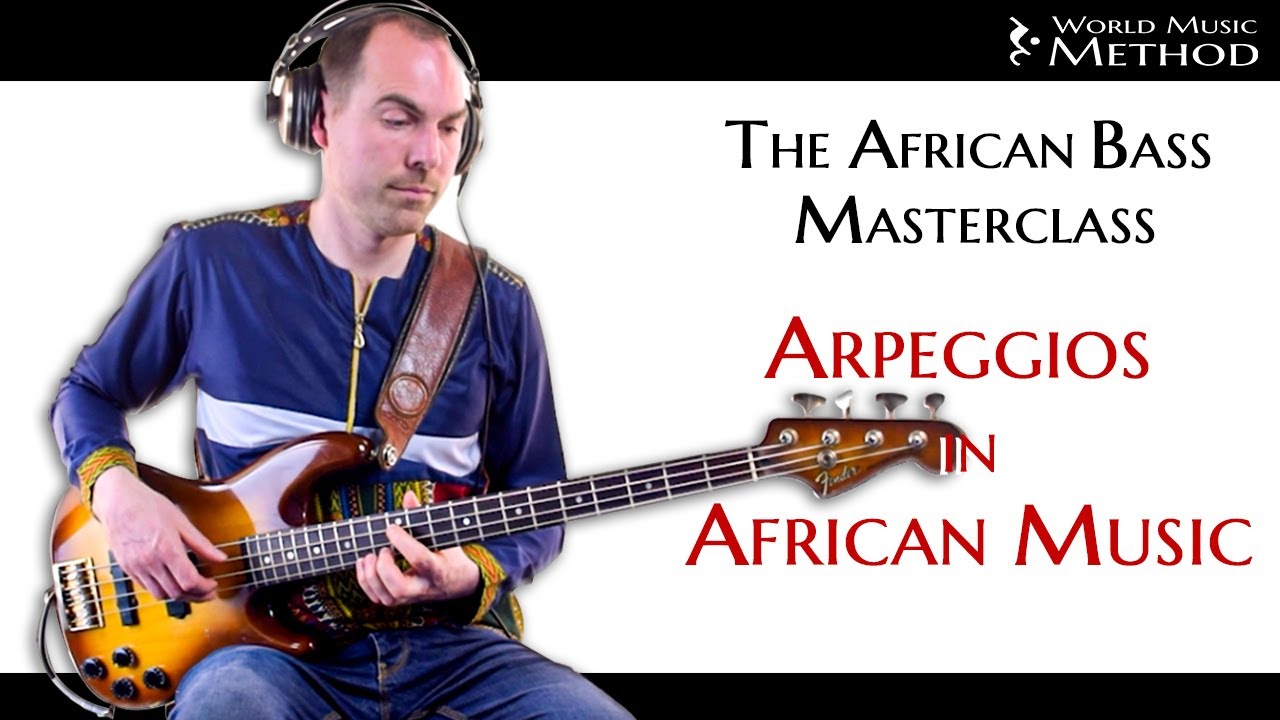 Arpeggios in African Music - The African Bass Masterclass Part 1 ...