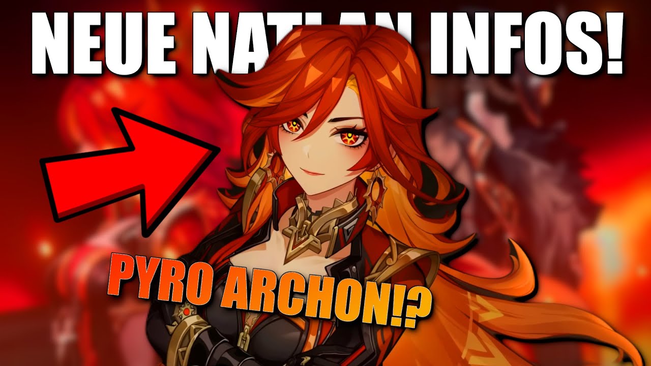 PYRO ARCHON IST DA!? ALLE neuen NATLAN-CHARAKTERE und INFOS zu 5.0! I ...