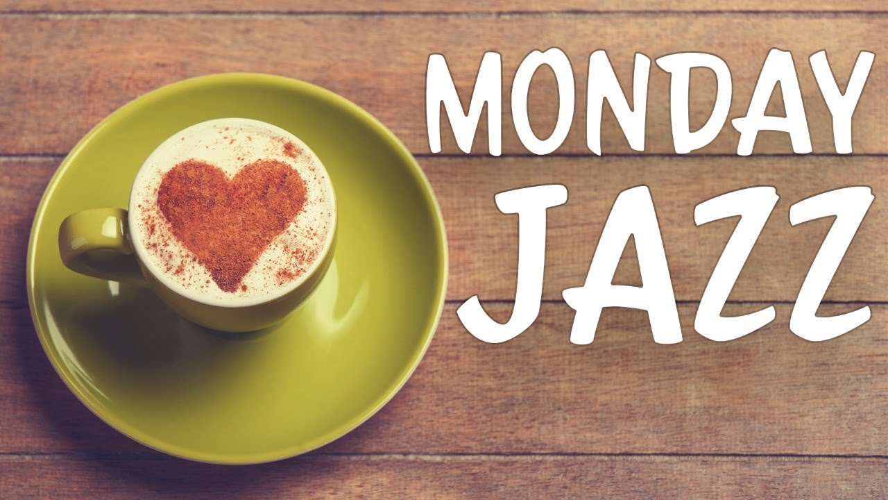 Monday JAZZ Music - Relaxing and Stress Relief Bossa JAZZ To ...