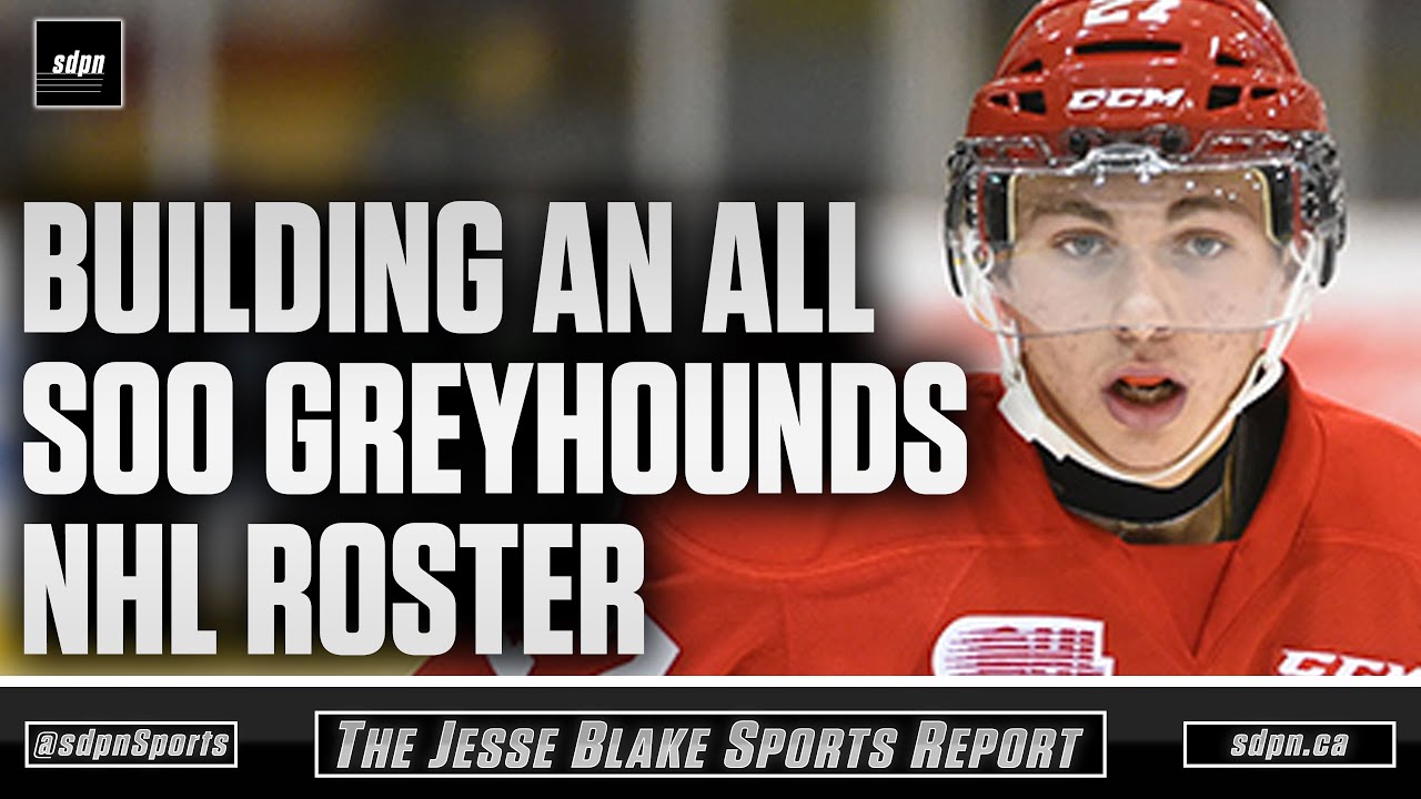 Building An All Soo Greyhounds NHL Roster | The Jesse Blake Sports Report - YouTube