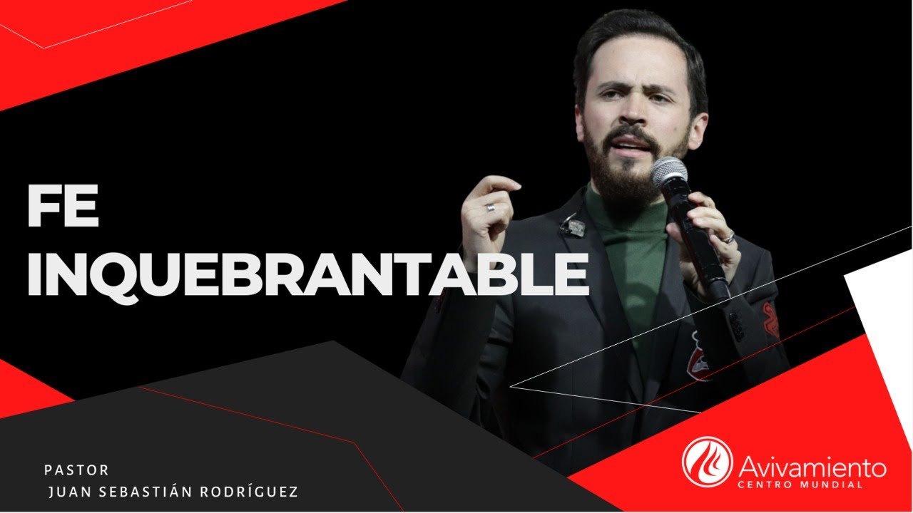 #365 Fe inquebrantable - Pastor Juan Sebastián Rodríguez - YouTube