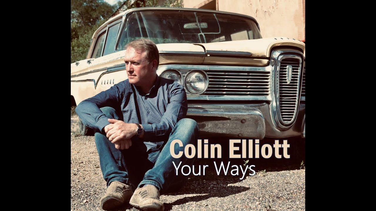 'Your Ways' by Colin Elliott. - YouTube