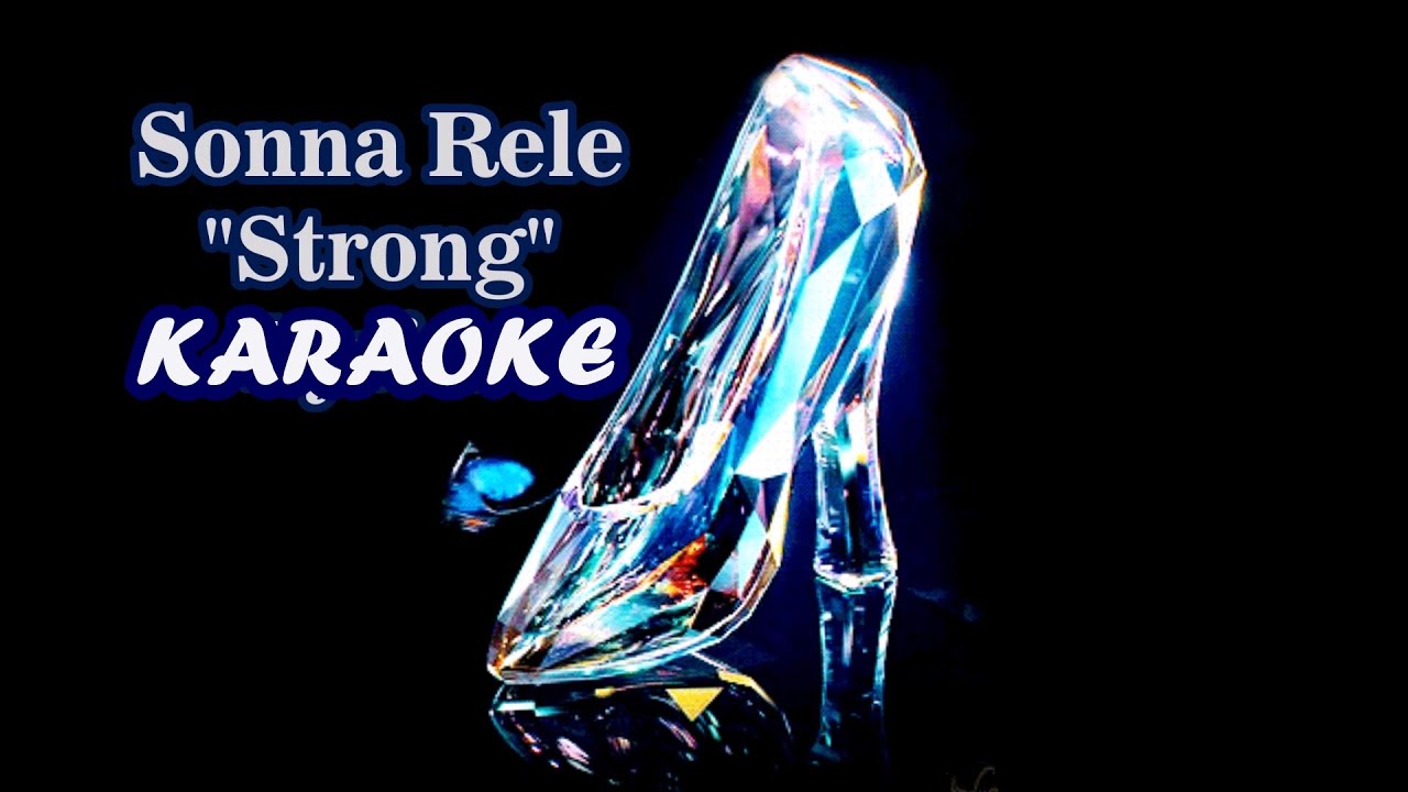 Sonna Rele - Strong [Ost Cinderella 2015] KARAOKE with Lyrics - YouTube