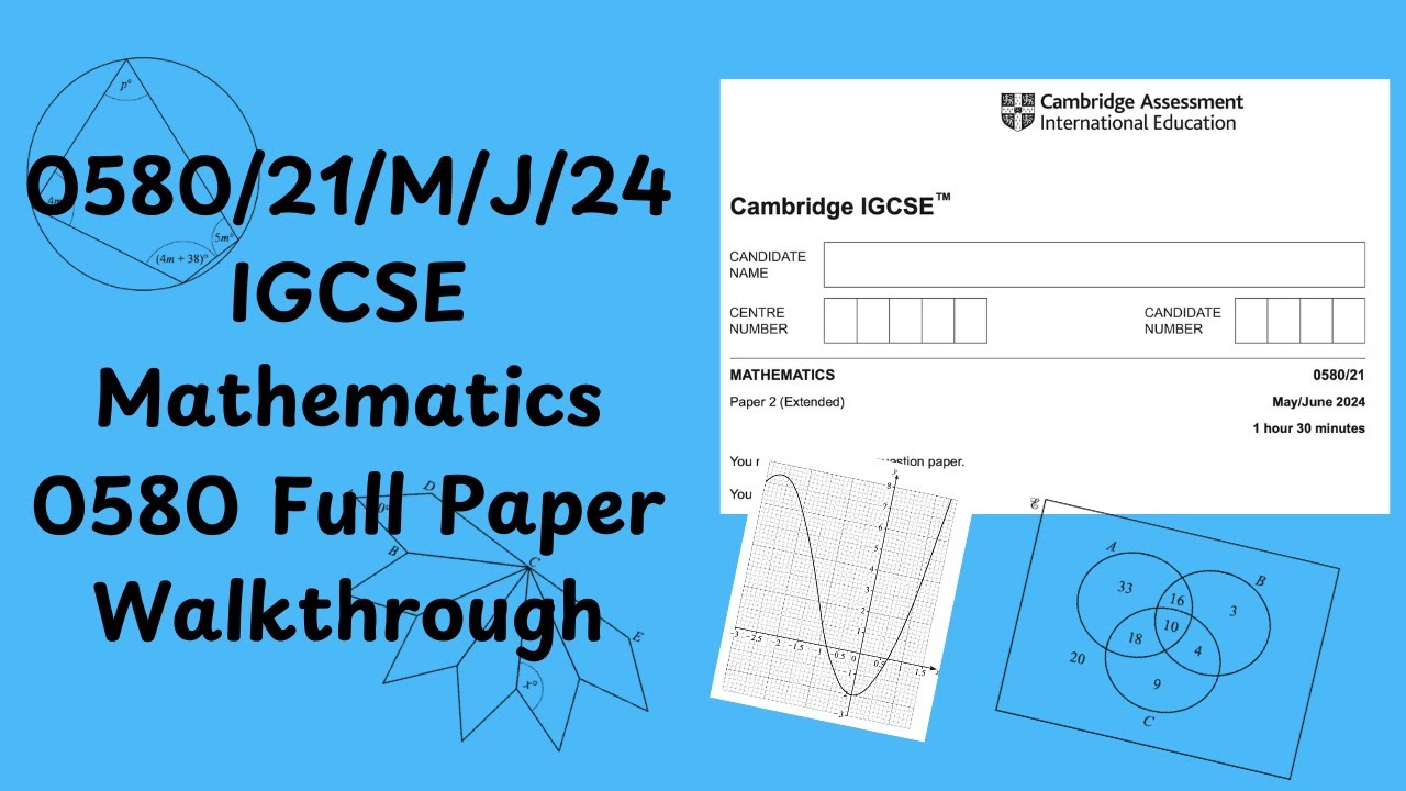 0580/21/M/J/24 - IGCSE Mathematics 0580 Full Paper Walkthrough - YouTube