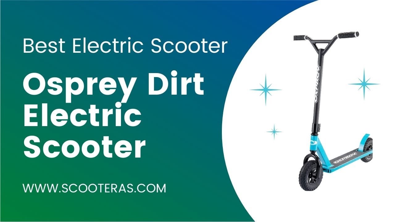 Osprey Dirt Electric Scooter | Best electric scooter 2022 - YouTube