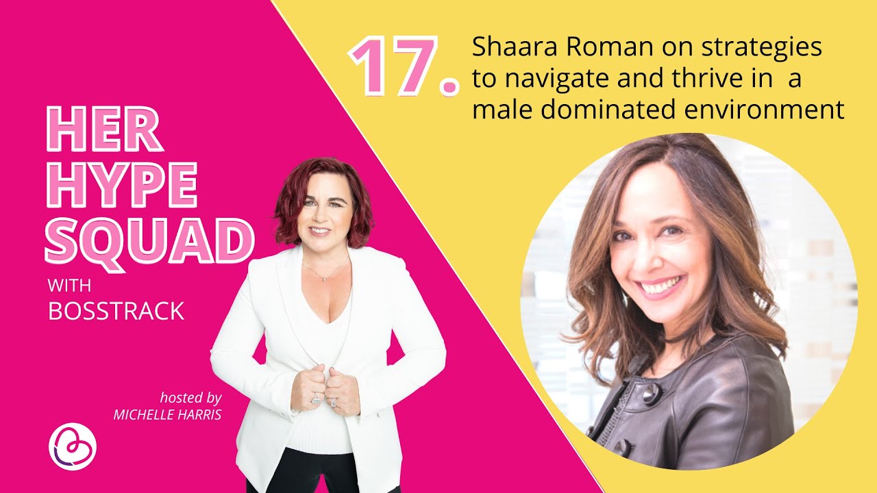 17. Shaara Roman on strategies to navigate and thrive in a male ...