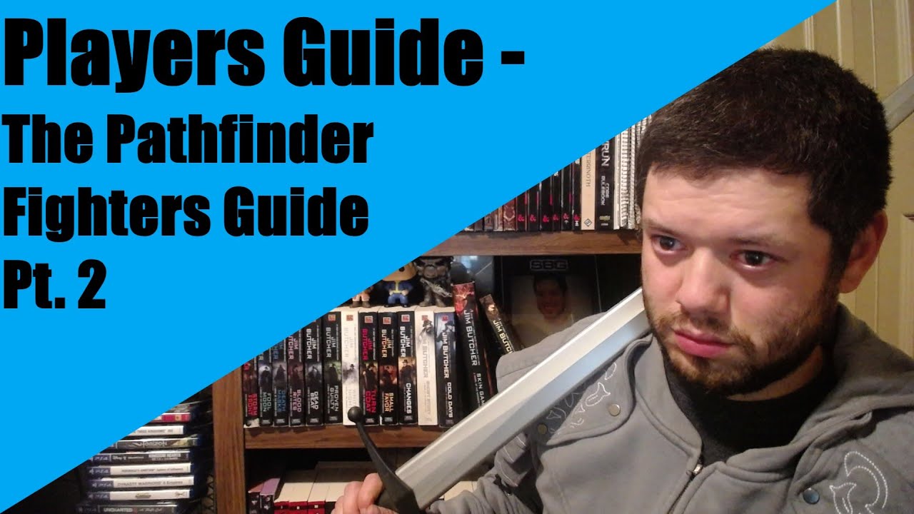 Players Guide - The Pathfinder Fighters Guide Pt. 2 - YouTube