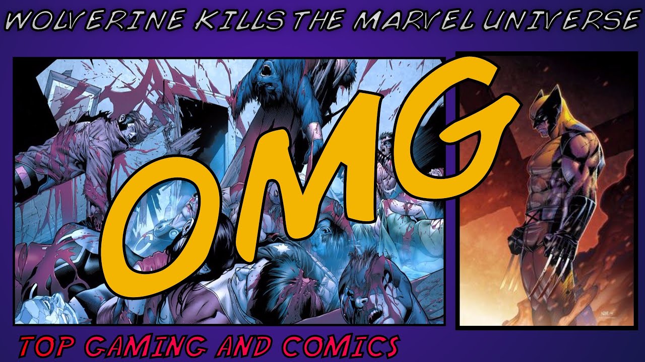 WOLVERINE KILLS THE MARVEL UNIVERSE - YouTube