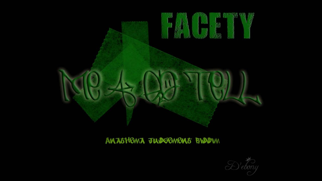 Facety - Me a go tell - YouTube