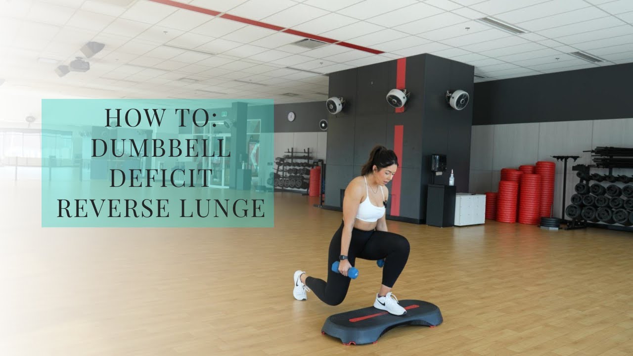 Dumbbell Deficit Reverse Lunge - YouTube