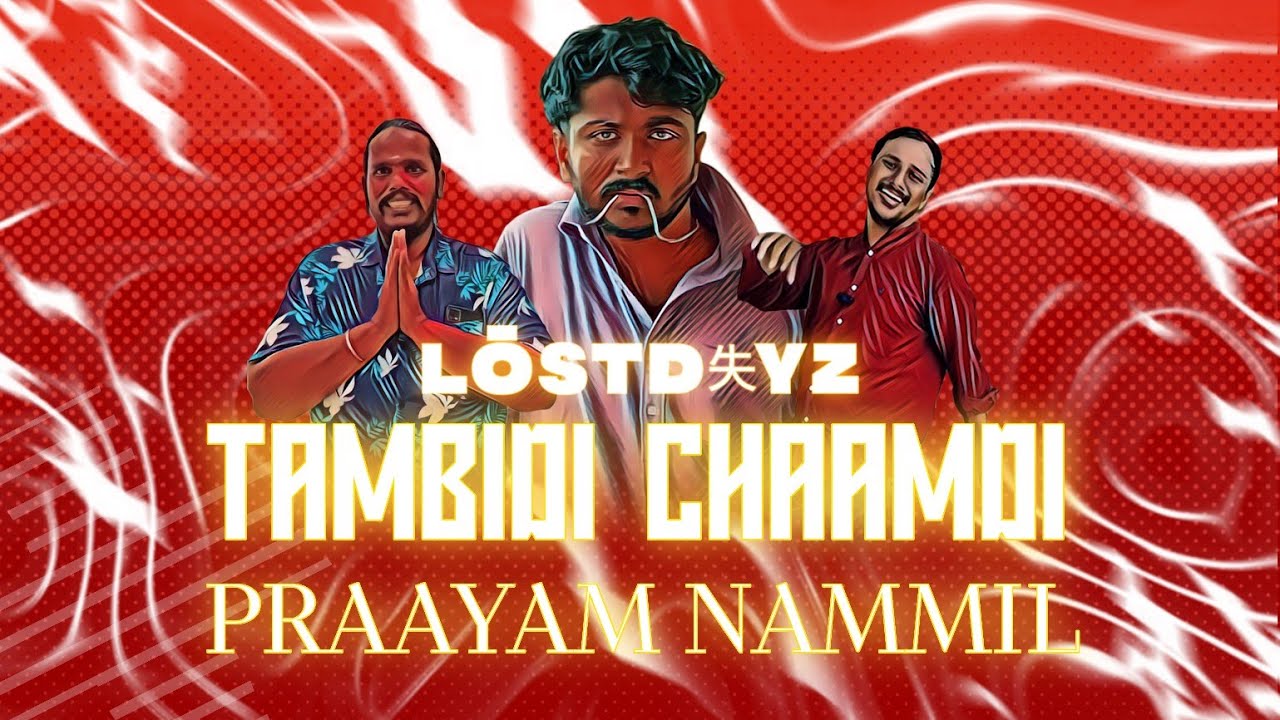 PRAYAM NAMMIL X TAAMBDI CHAAMDI (LOSTDAYZ EDIT) - YouTube