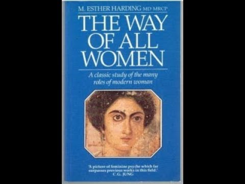 "The Way of All Women" - C.G. Jung's Foreword to M. Esther Harding's ...