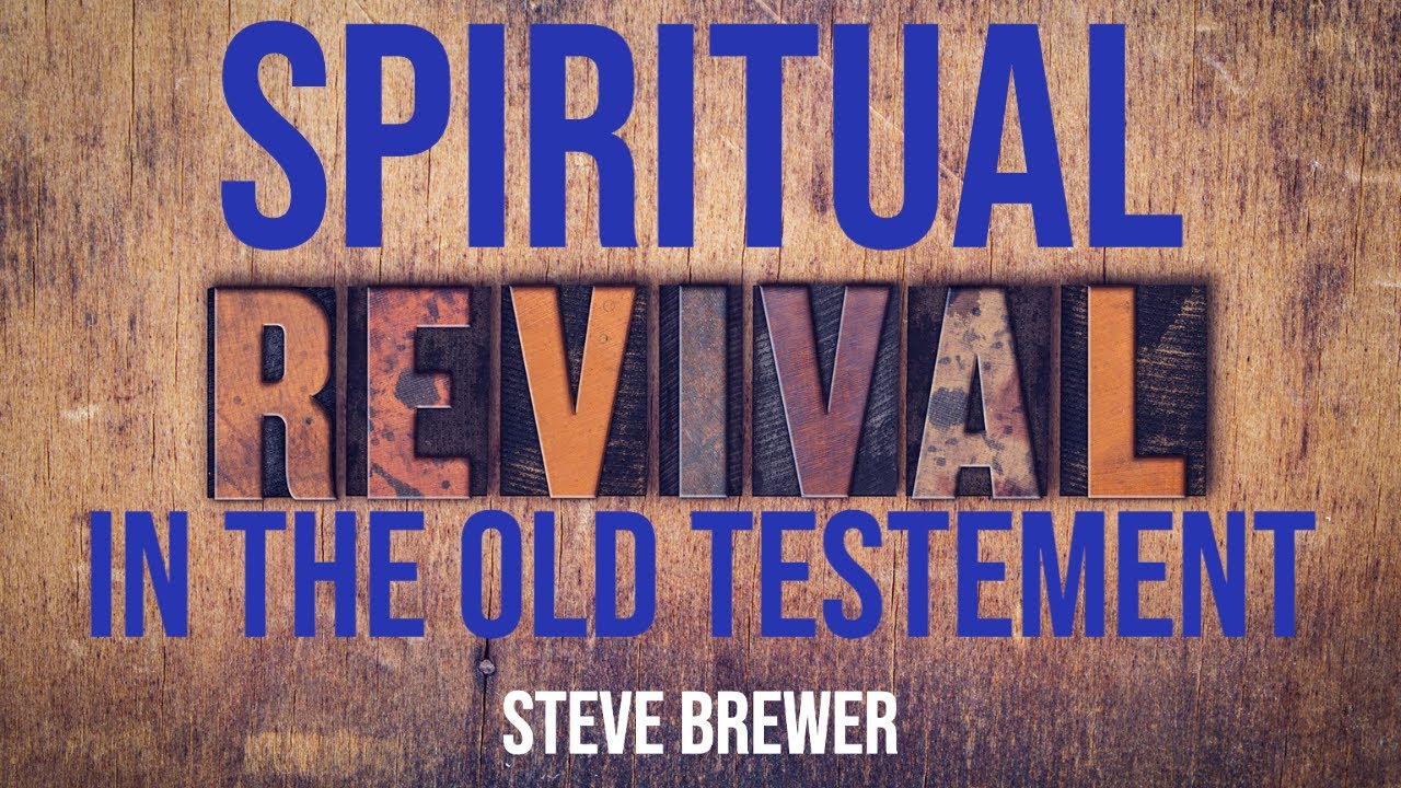 "Spiritual Revival in the Old Testament" Steve Brewer 10/08/2022 - YouTube