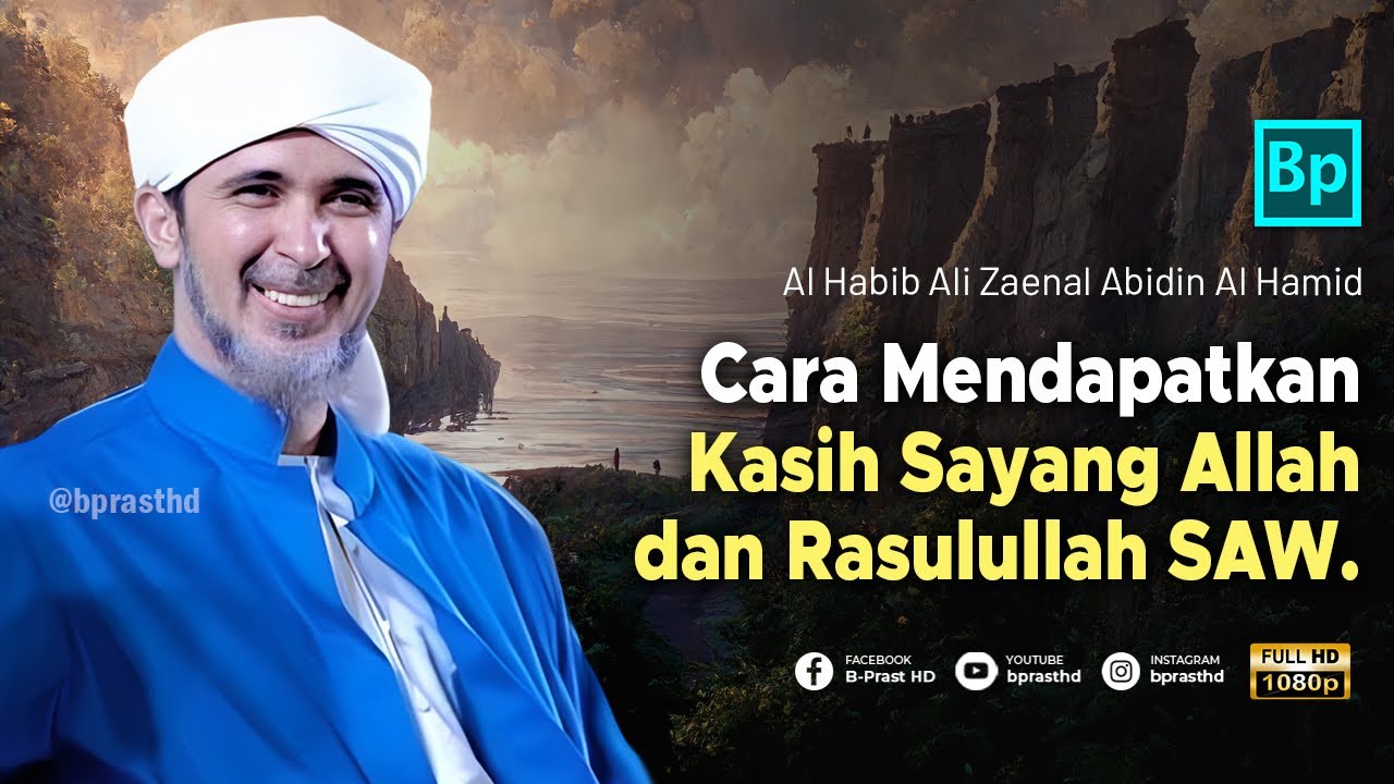 Cara Mendapat Kasih Sayang Allah dan Rasulullah | Habib Ali Zaenal Abidin Al Hamid - YouTube