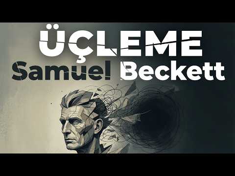 Samuel Beckett - Üçleme (Sesli Kitap Özeti)