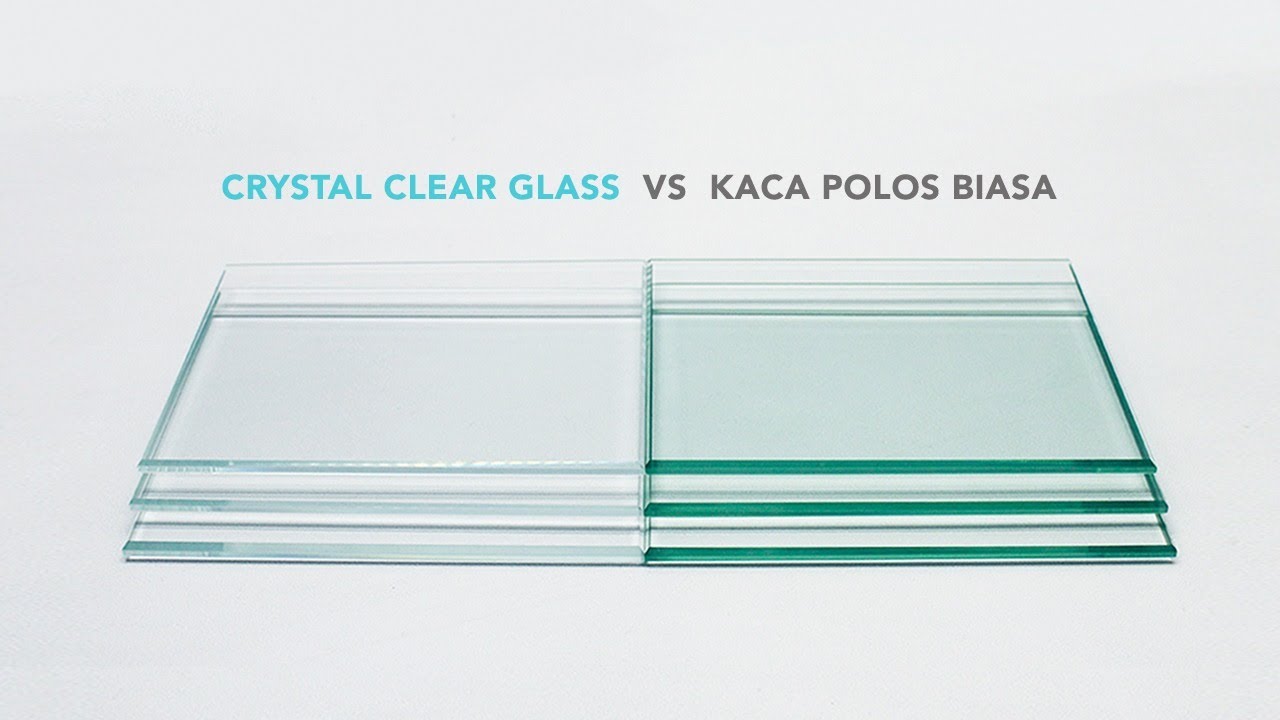 KACA OPTIC CLEAR - KACA EXTRA CLEAR (CRYSTAL CLEAR GLASS) - YouTube