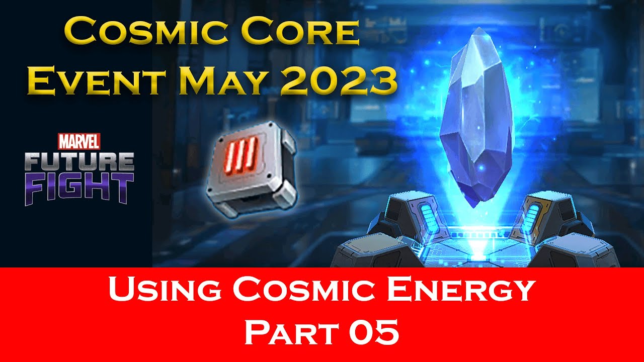 Using Cosmic Core Energy May 2023 Part 05 - Marvel Future Fight - YouTube
