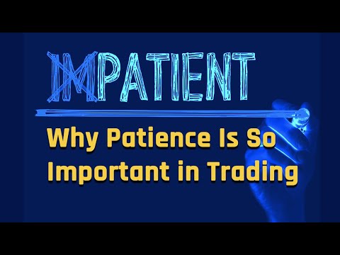 Why Patience Is So Important in Trading - YouTube
