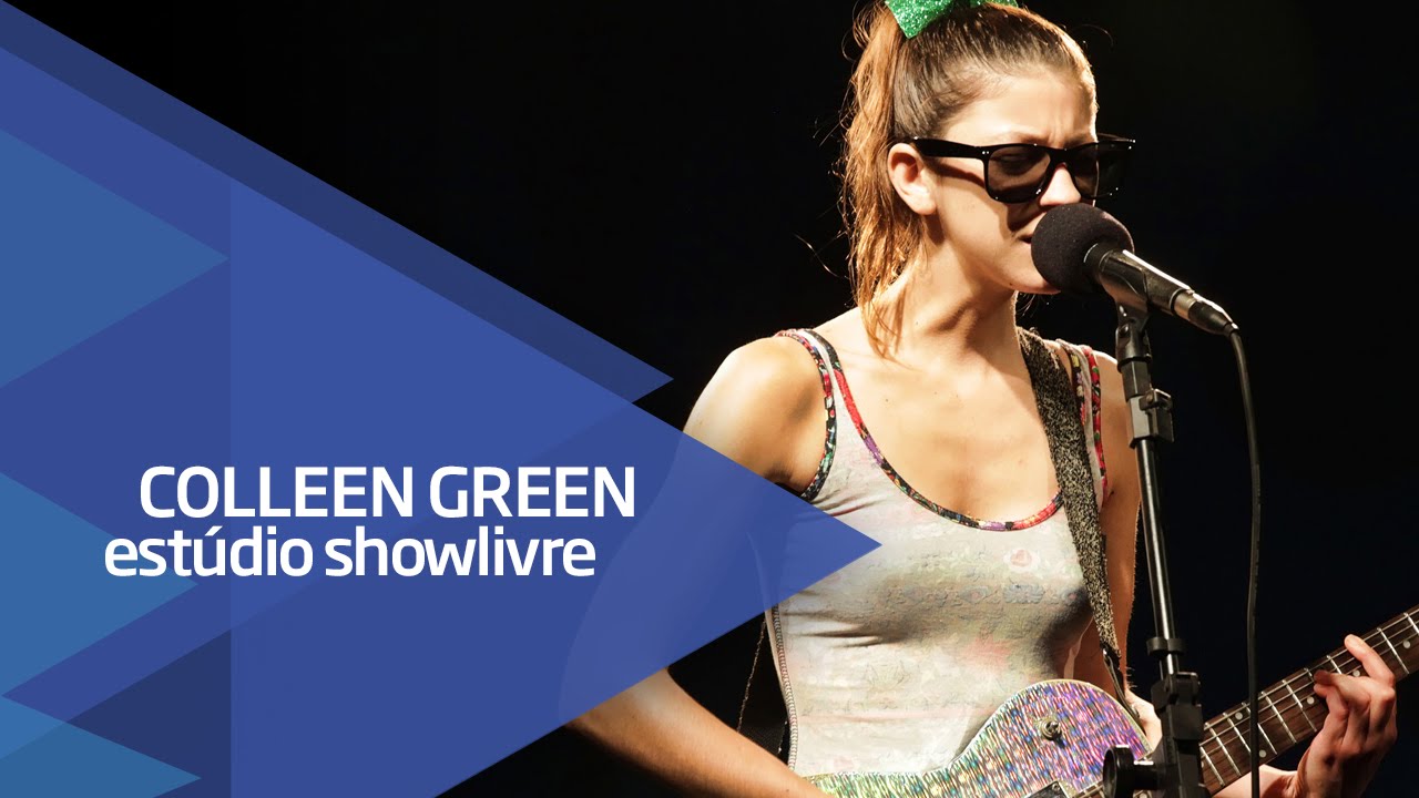 "I want to grow up" - Colleen Green no Estúdio Showlivre 2015 - YouTube