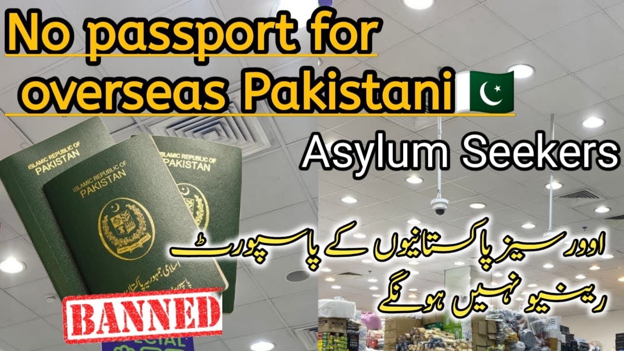 Pakistani Passport Ban For Asylum Seekers Overseas Pakistani | No New ...